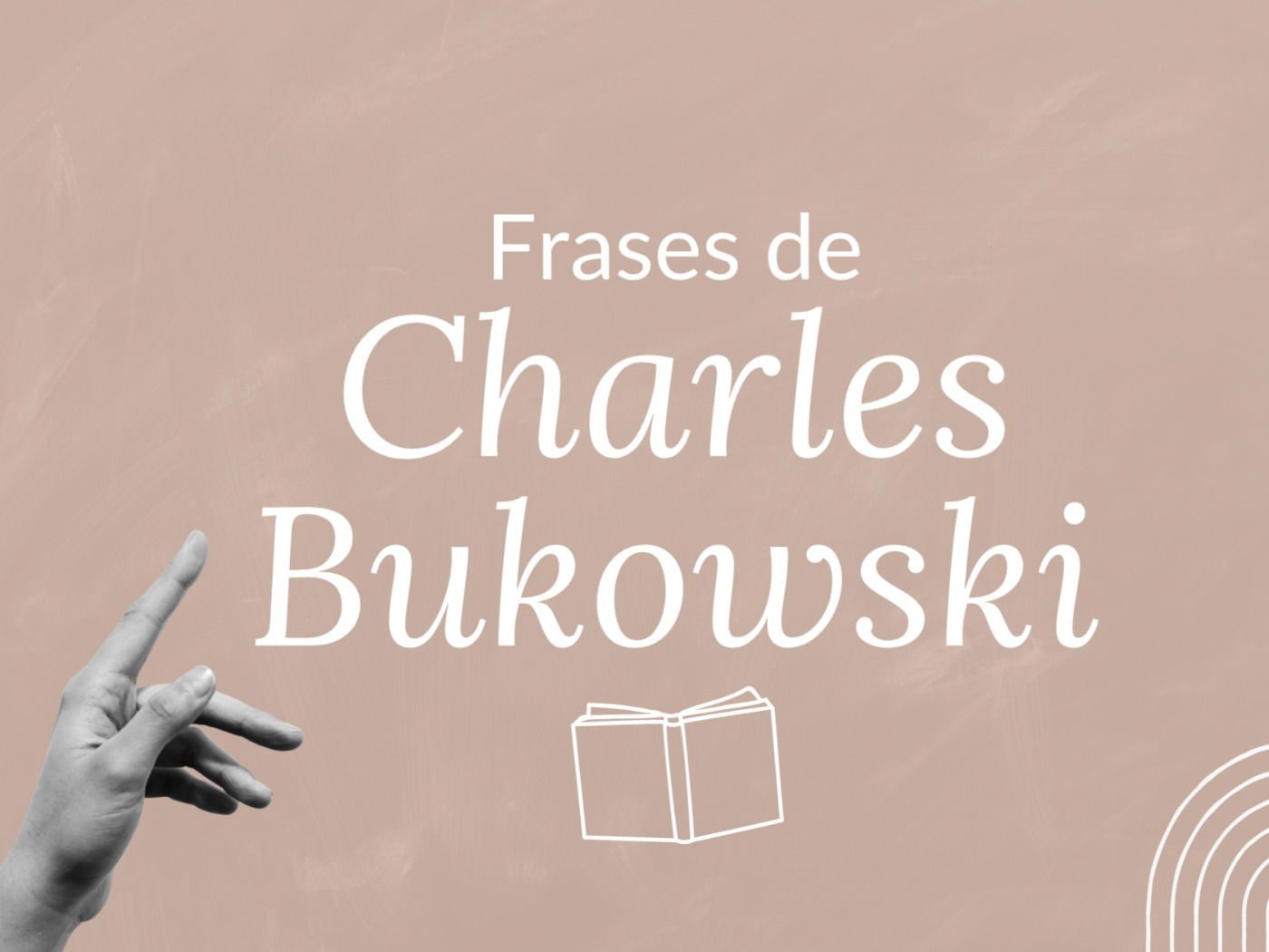 32 frases de Charles Bukowski para conocer el genio rebelde - Pensador