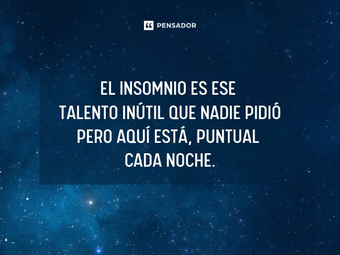Insomnio: 52 frases para reflexionar sobre los desvelos y el cansancio ...