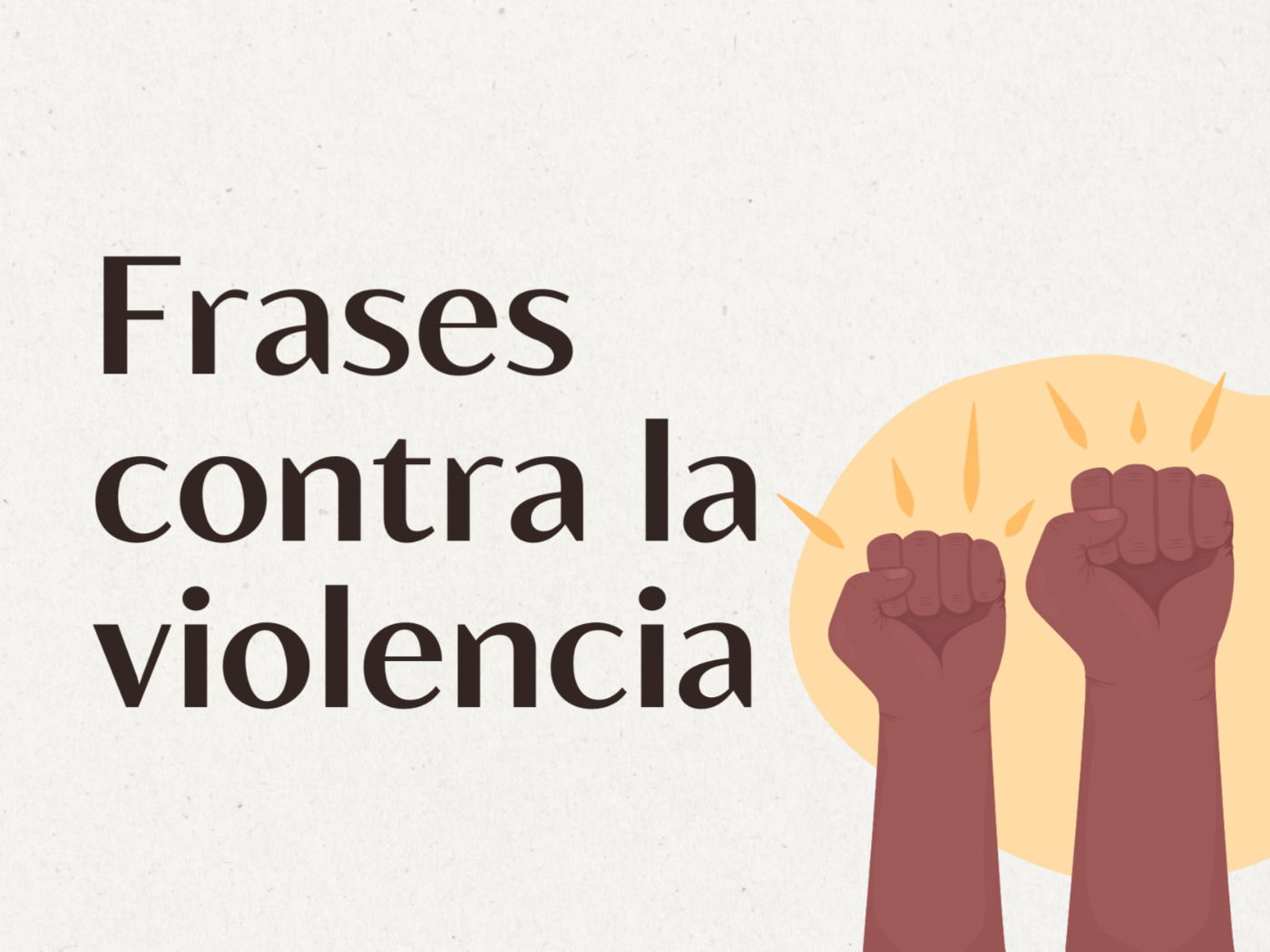 47 frases contra la violencia para protestar contra las injusticias ...