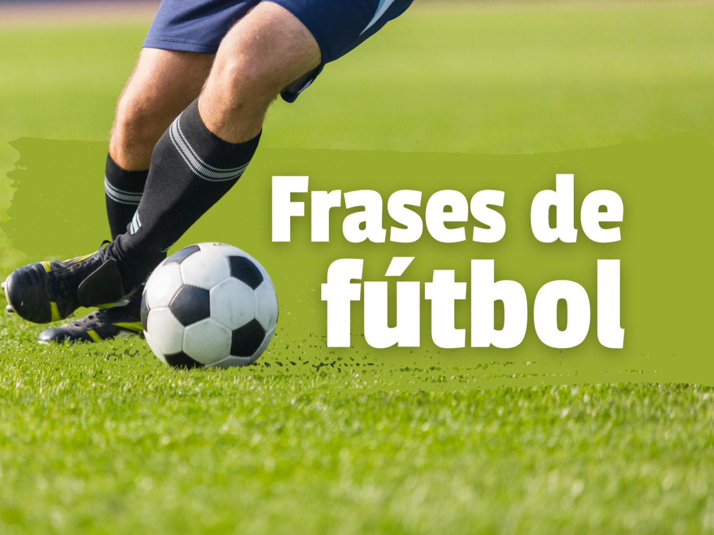 52 frases de fútbol icónicas que motivan a equipos y soñadores - Pensador