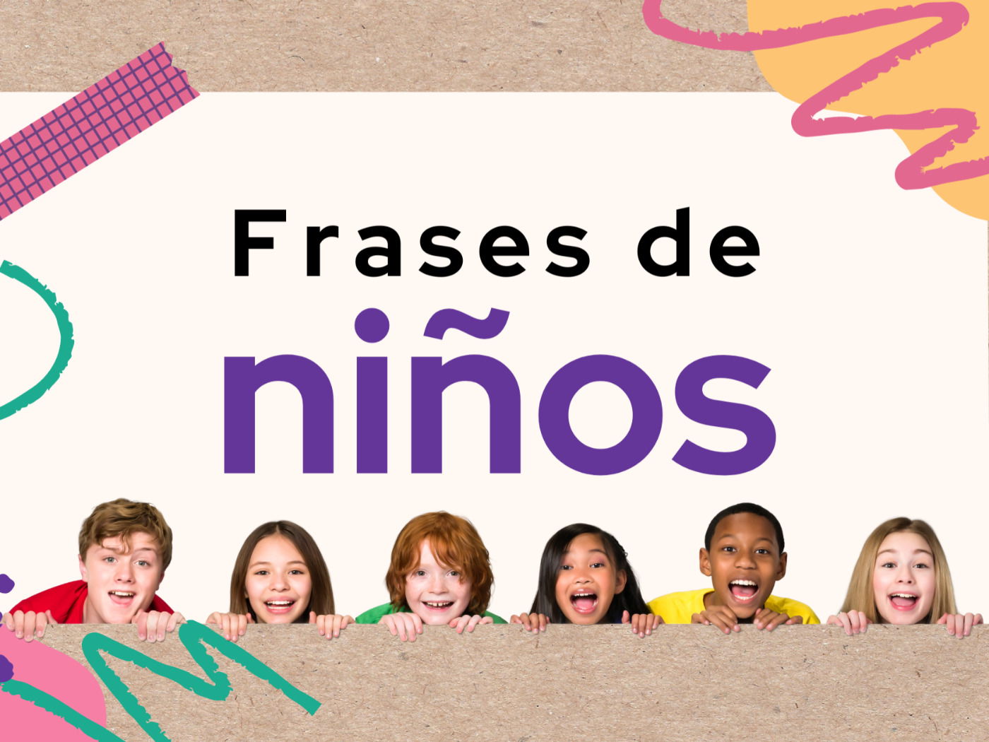 59 frases de niños: la magia y alegría de la infancia - Pensador