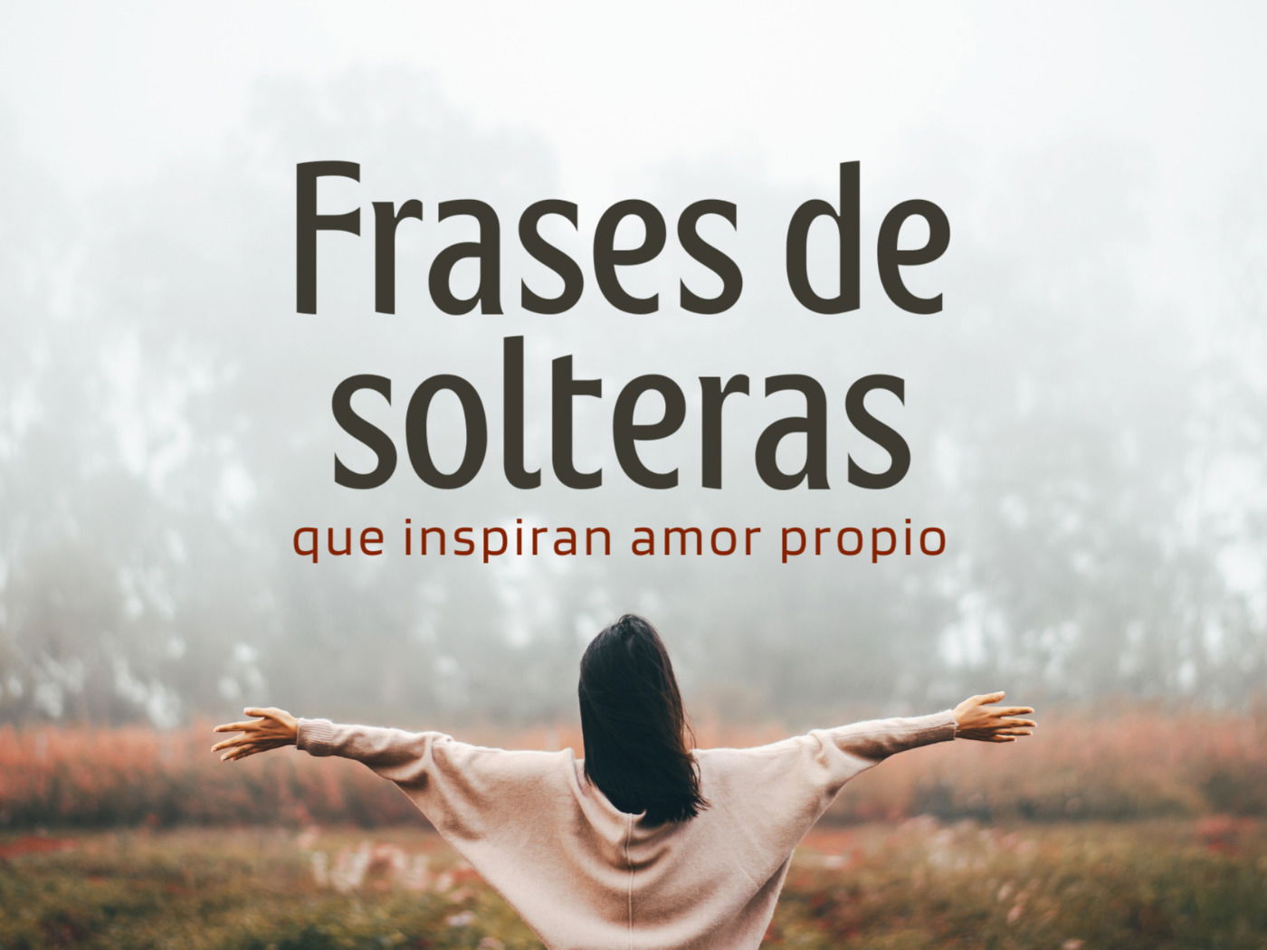 61 frases de solteras que inspiran amor propio y libertad - Pensador