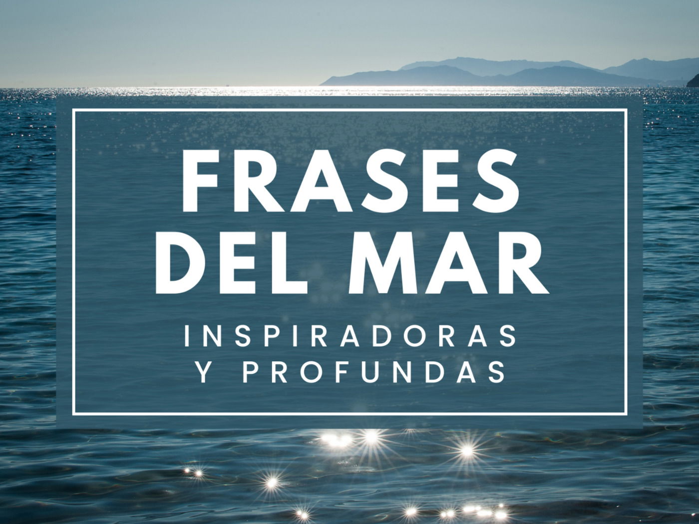 79 frases del mar inspiradoras y profundas - Pensador