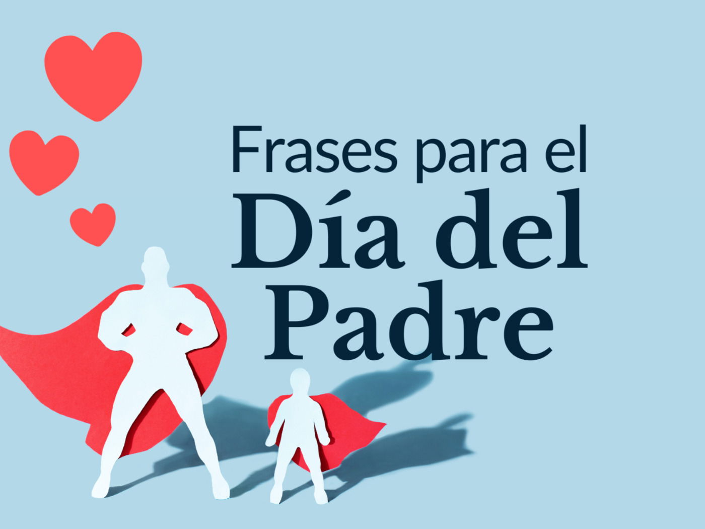 89 frases para el Día del Padre que tocarán su corazón - Pensador