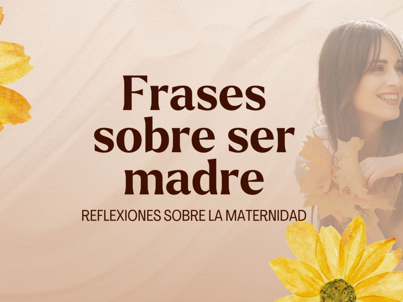 43 frases sobre ser madre: reflexiones sobre la maternidad - Pensador
