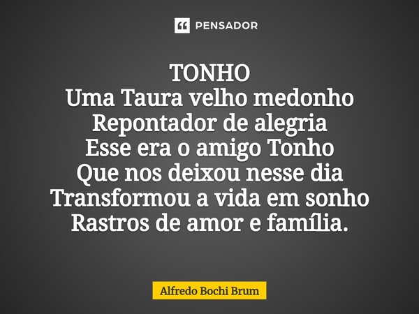 tonho Uma Taura Velho Medonho Alfredo Bochi Brum Pensador