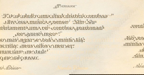 "E te de dedico uma linda história... Nanda Ribeiro