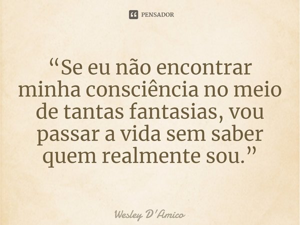 Se Eu Não Encontrar Minha Wesley Damico Pensador