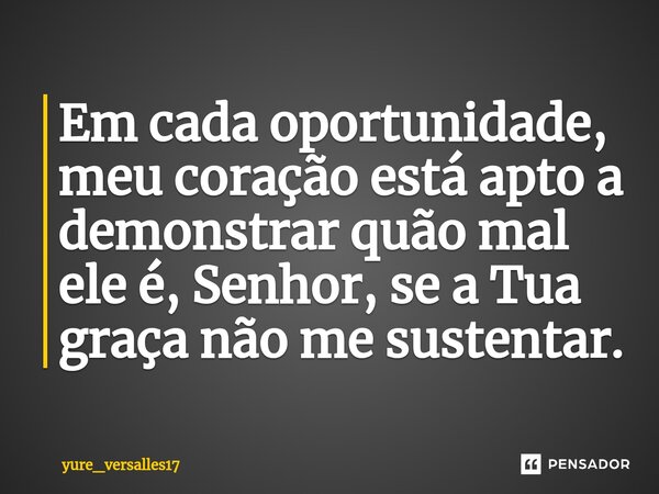 em Cada Oportunidade Meu Coração Yure Versalles17 Pensador