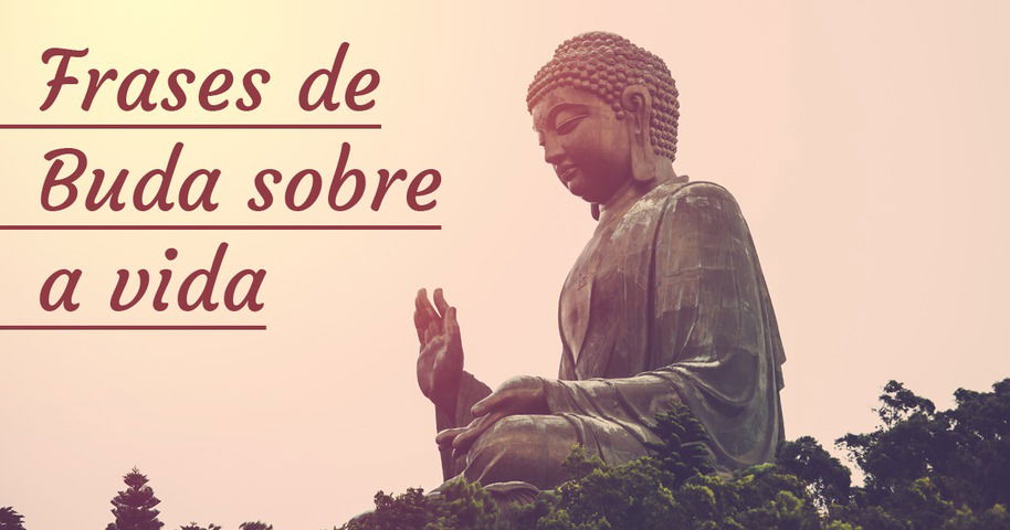 15 Frases De Buda Que Vão Inspirar A Sua Vida Pensador