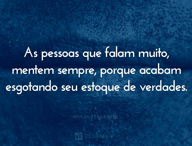 As melhores frases sobre falsidade para lidar com uma decepção - Pensador