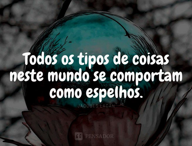 As frases célebres de Jacques Lacan que refletem o pensamento do ...