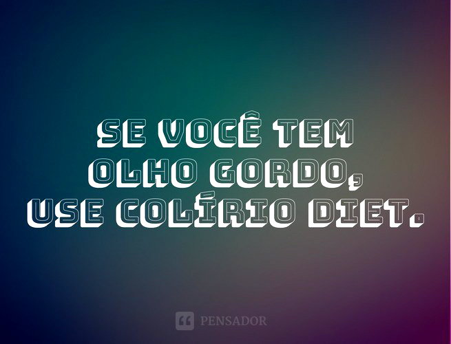 30 frases engraçadas para status do Whatsapp - Pensador