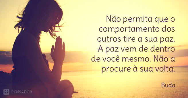 22 Frases De Buda E Da Filosofia Budista Que Vão Inspirar A Sua Vida