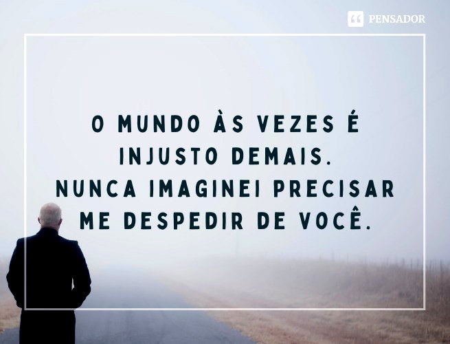 74 mensagens e frases de despedida que dizem tudo que está no seu ...
