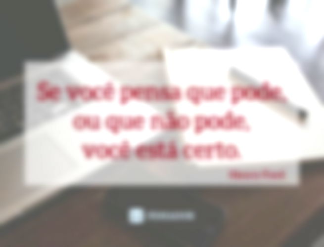 115 Frases Motivacionais Sobre Empreendedorismo Para Ter Sucesso Pensador