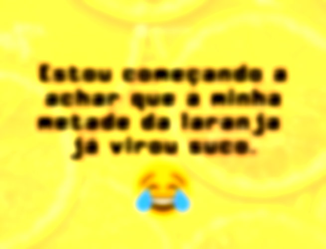 100 frases engraçadas que fazem qualquer um rir 😂 - Pensador