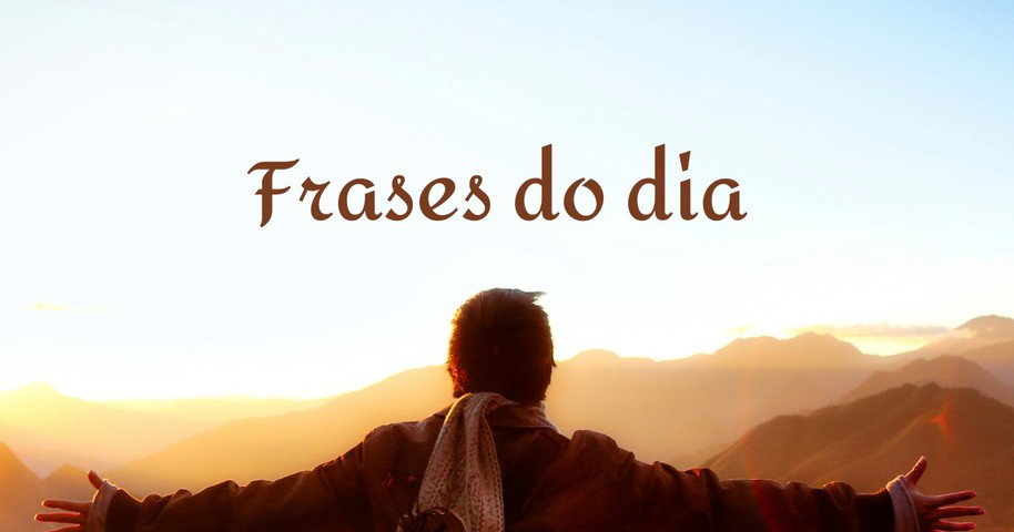 Motivação diária: 31 mensagens inspiradoras (uma para cada dia) - Pensador