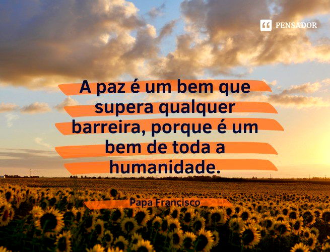 As 57 melhores mensagens de paz - Pensador