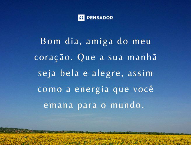 Bom dia, amiga! 62 mensagens incríveis para desejar uma ótima manhã ☀️🌷 ...