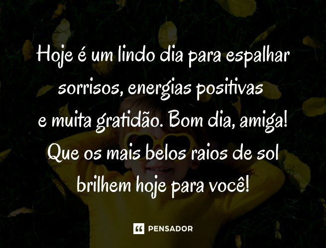 Bom dia, amiga! 62 mensagens incríveis para desejar uma ótima manhã ☀️🌷 ...