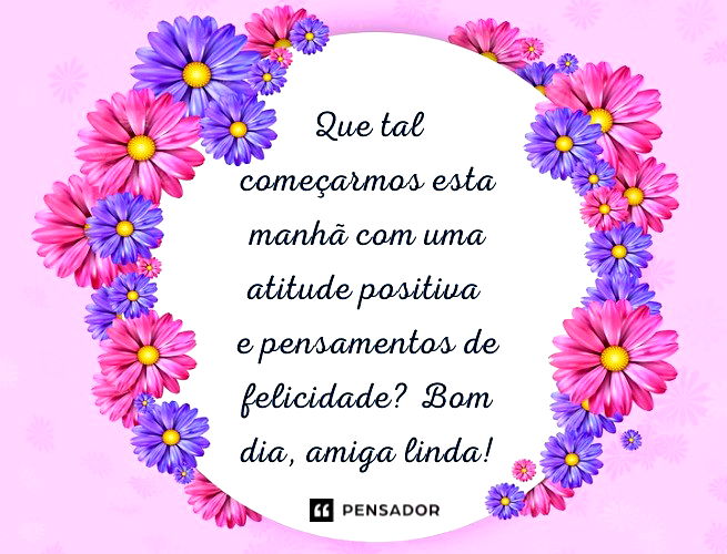 Bom dia, amiga! 62 mensagens incríveis para desejar uma ótima manhã ☀️🌷 ...