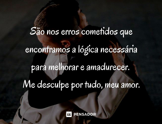 Desculpa, amor! 53 mensagens para fazer as pazes com a pessoa amada ...