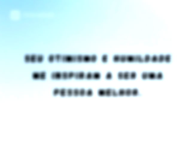 Lista de elogios e 85 frases para elogiar alguém - Pensador