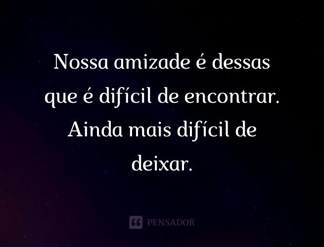 63 frases de amizade para dedicar aos amigos - Pensador