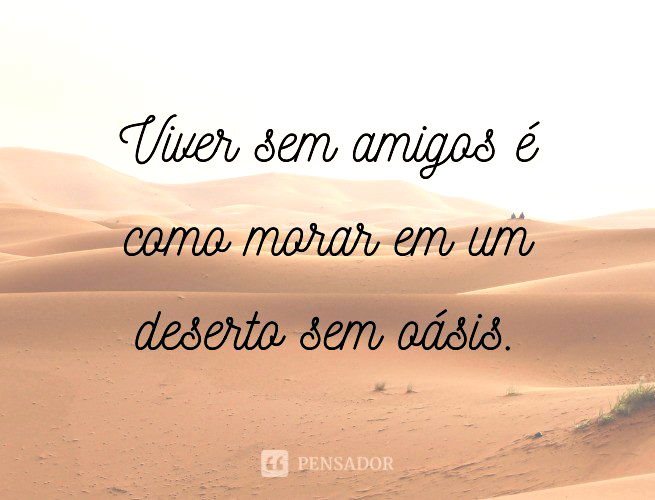 63 frases de amizade para dedicar aos amigos - Pensador