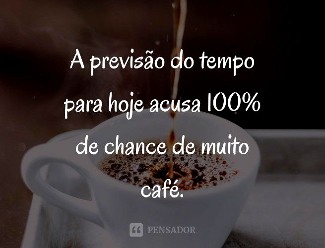 62 frases para expressar o seu amor por café ☕ - Pensador