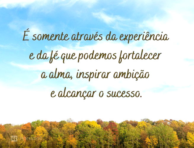 As 72 melhores frases de fé que vão trazer luz para a sua vida - Pensador