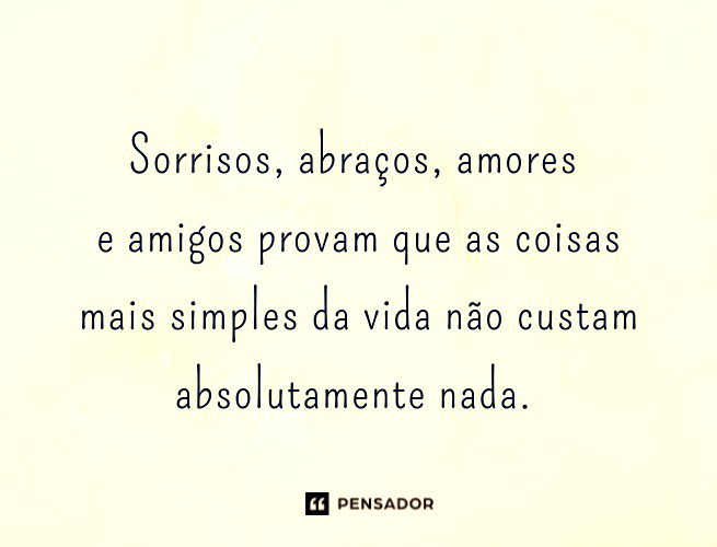 65 frases de simplicidade para valorizar as pequenas coisas da vida ...
