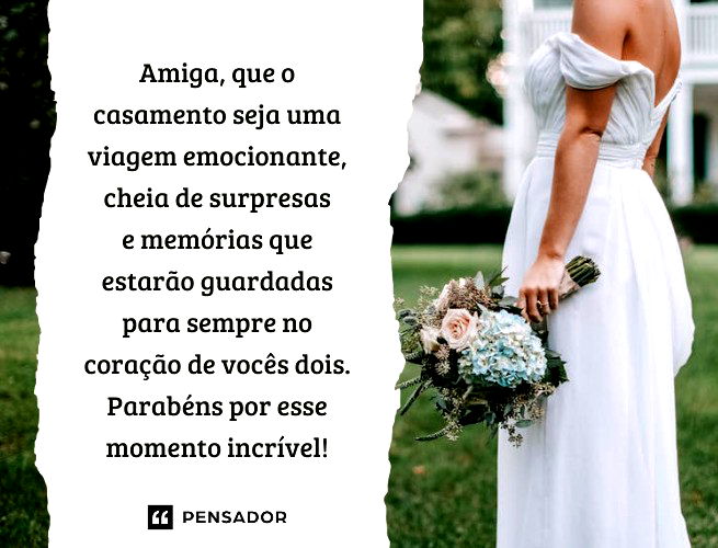 43 mensagens para amiga que vai casar (palavras de apoio e amor) - Pensador