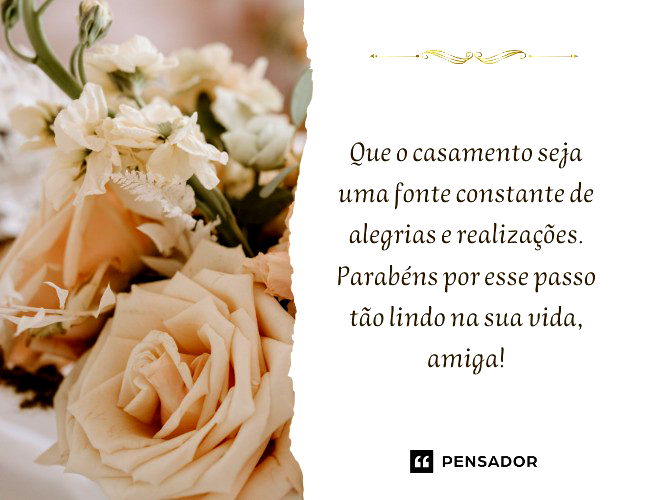 43 mensagens para amiga que vai casar (palavras de apoio e amor) - Pensador