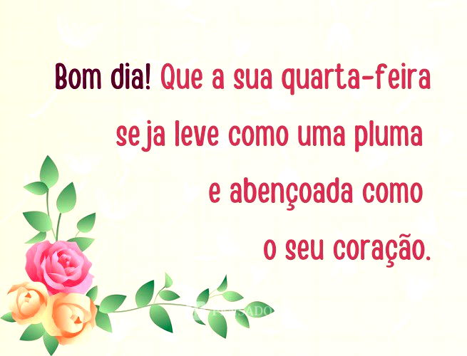 Bom dia, quarta-feira! 64 mensagens para desejar uma feliz quarta 🌞 ...