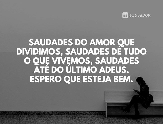 As 66 melhores mensagens de saudade - Pensador