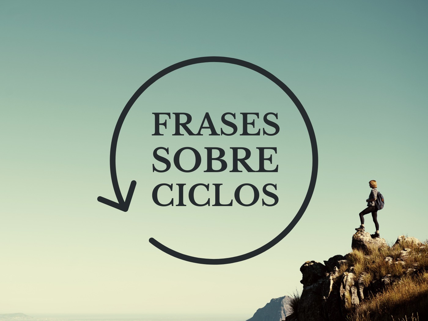 43 frases sobre ciclos que celebram as transformações - Pensador