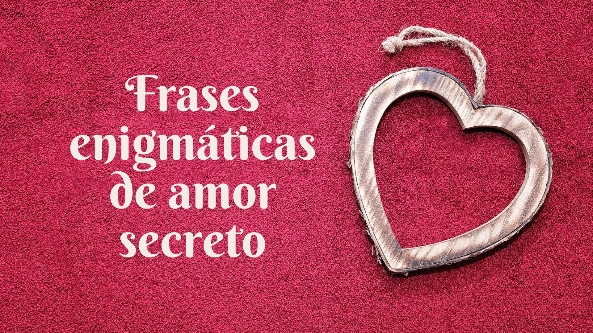 Frases Para Un Amor Secreto 100 Frases Bonitas Para Dedicar A Tu