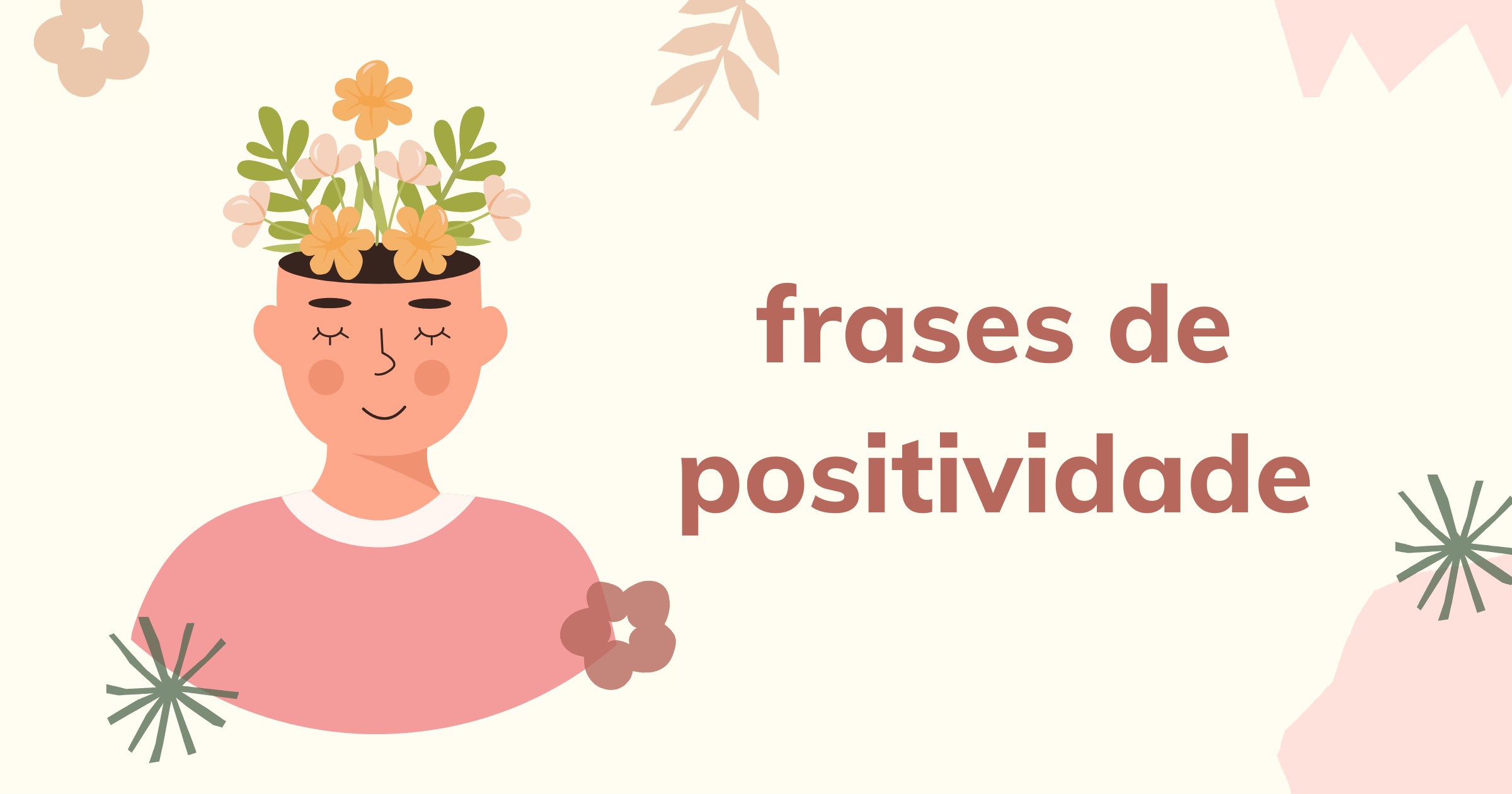 57 frases de positividade com a dose necessária de motivação - Pensador