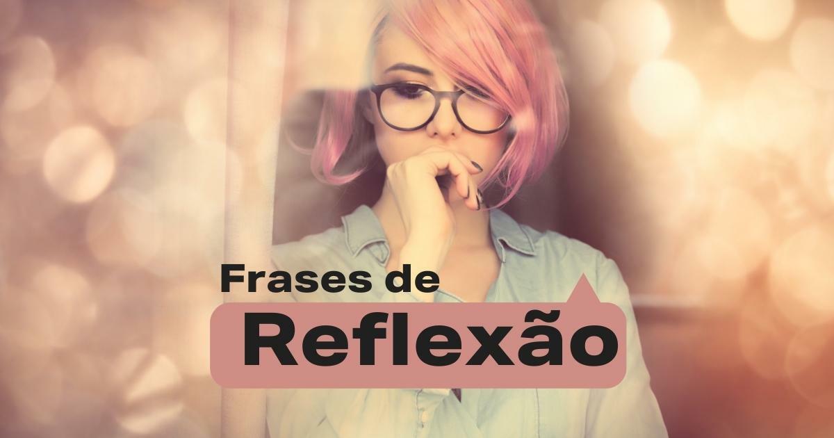 153 frases de reflexão para ampliar os seus horizontes - Pensador