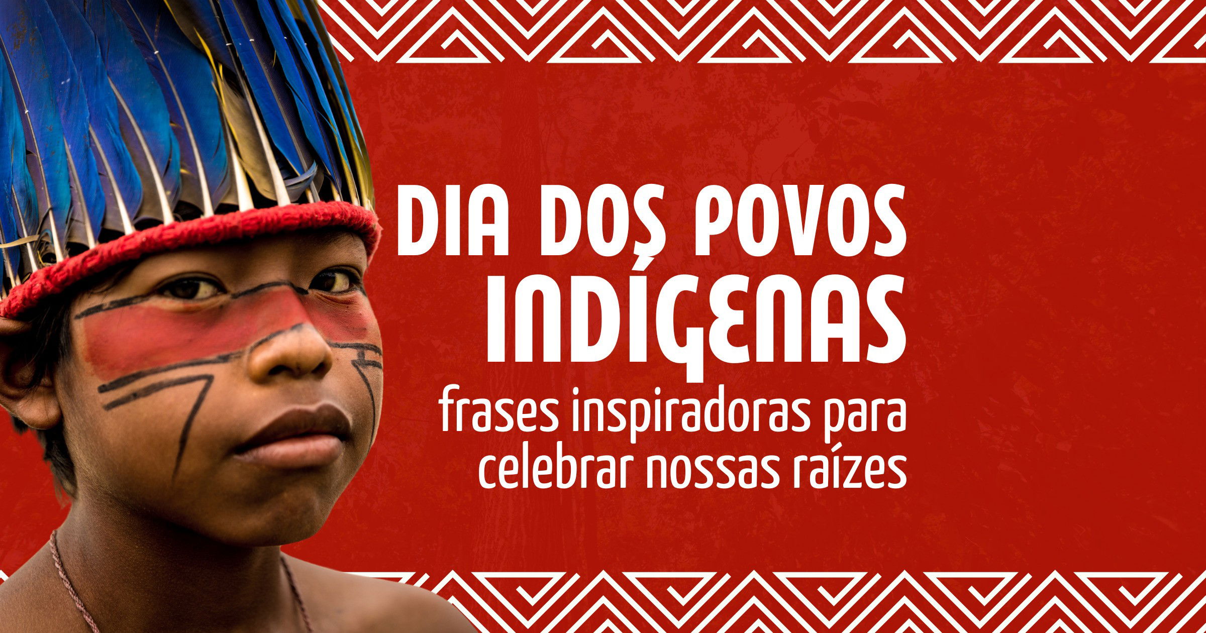 Dia dos Povos Indígenas: frases inspiradoras para celebrar nossas ...