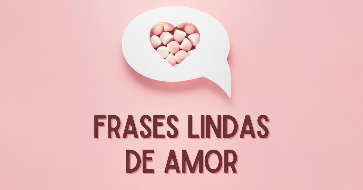 Lindas Frases De Amor Impresionantes 70 Frases Y Deseos Para Felicitar