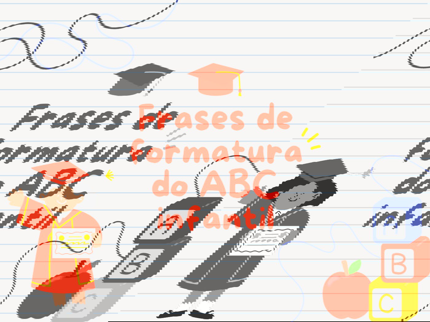 Frases de formatura do ABC infantil para celebrar essa vitória - Pensador