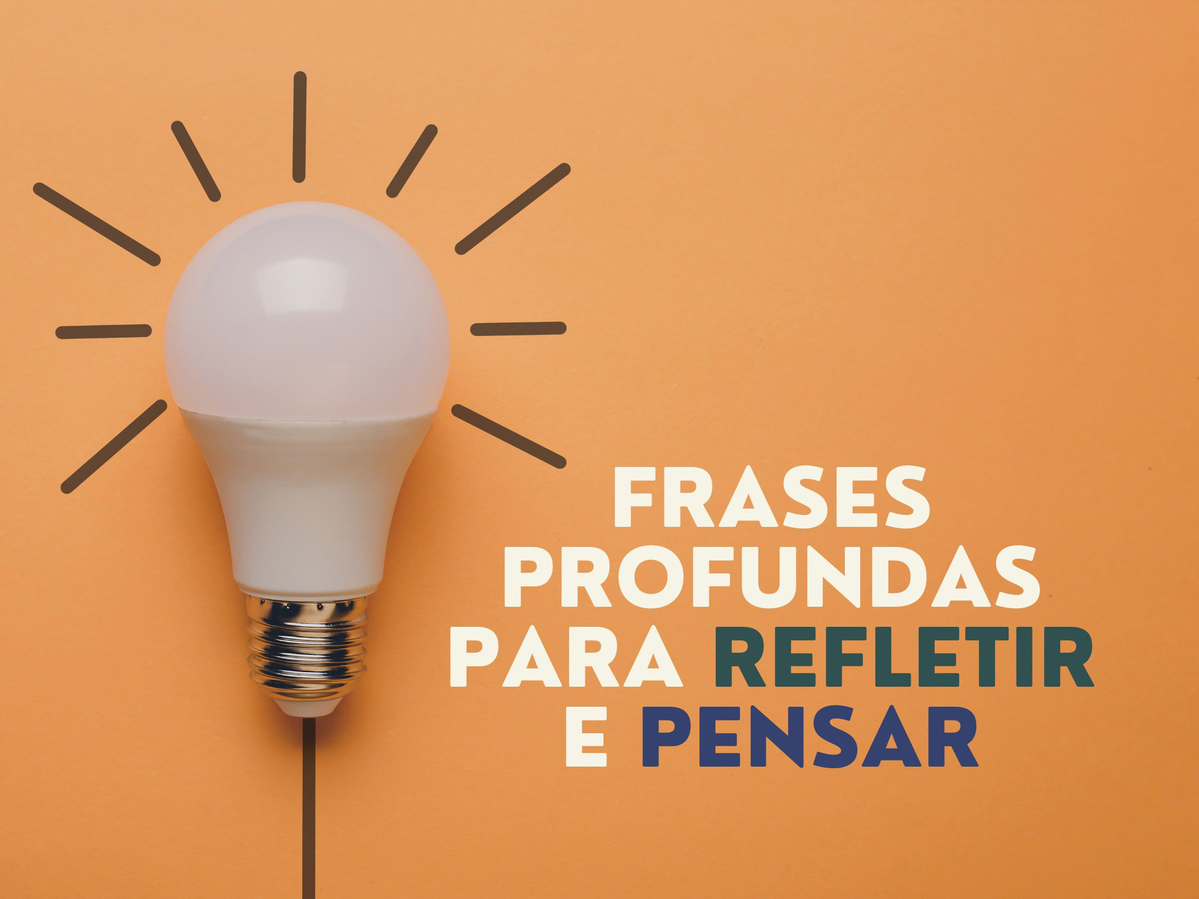 Frases profundas para refletir e pensar - Pensador