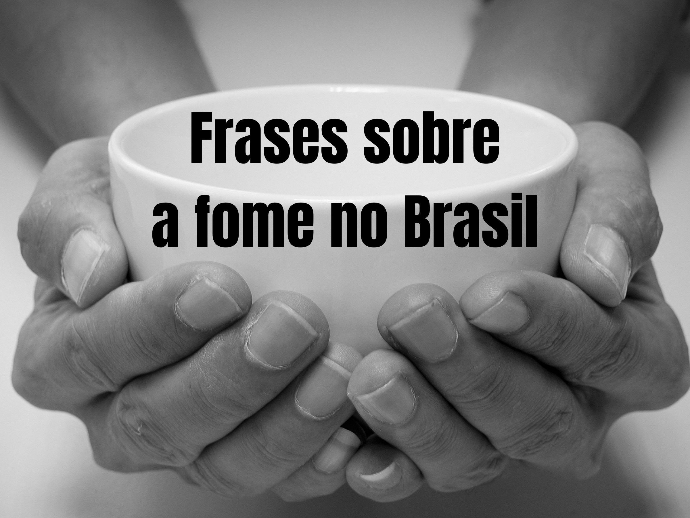 Citacoes Da Fome No Mundo Famosas