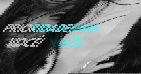 43 frases sobre prioridade para você se colocar em primeiro lugar 💪🏻 ...