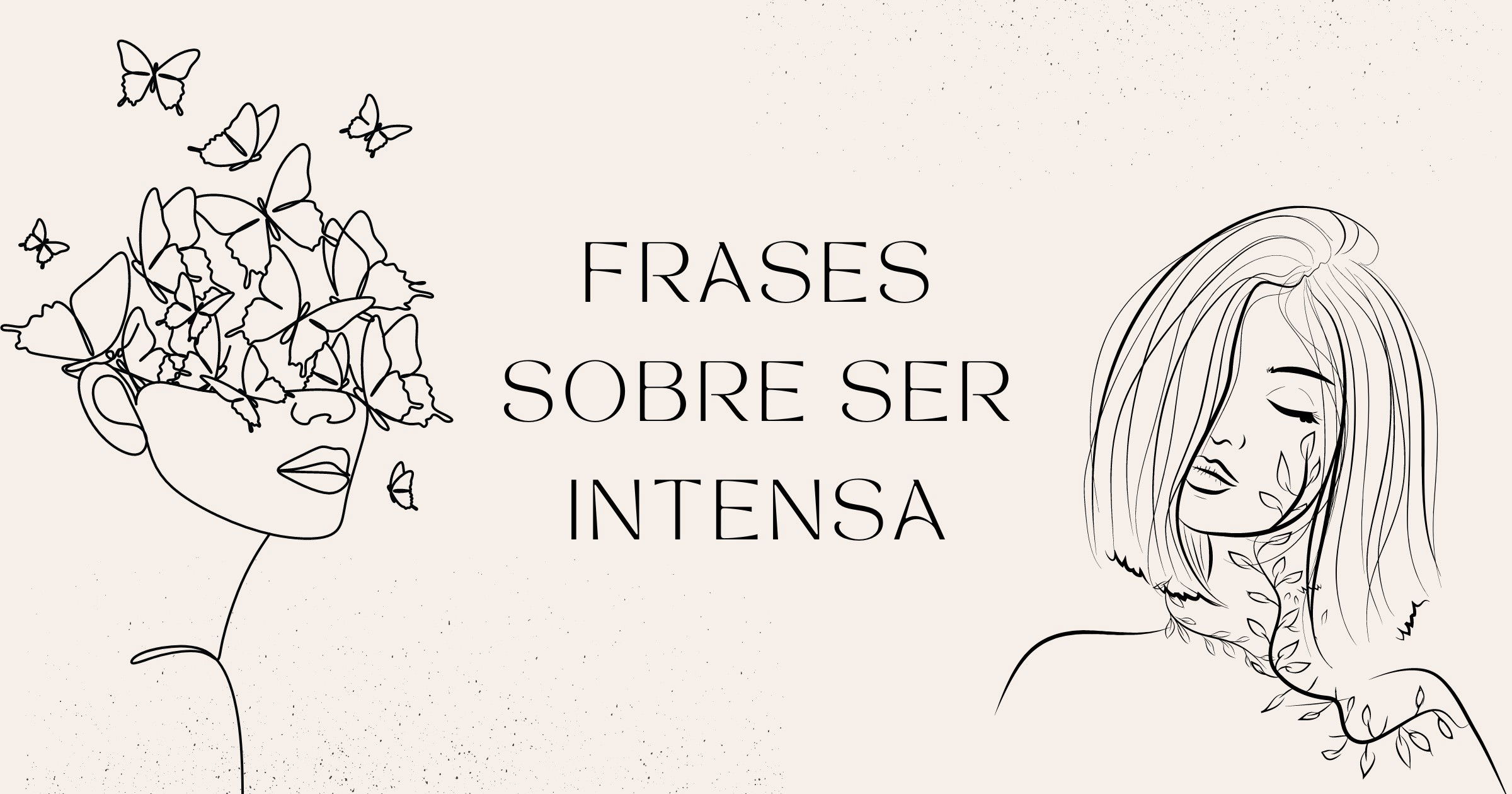 Ser intensa: frases que celebram a sua autenticidade - Pensador