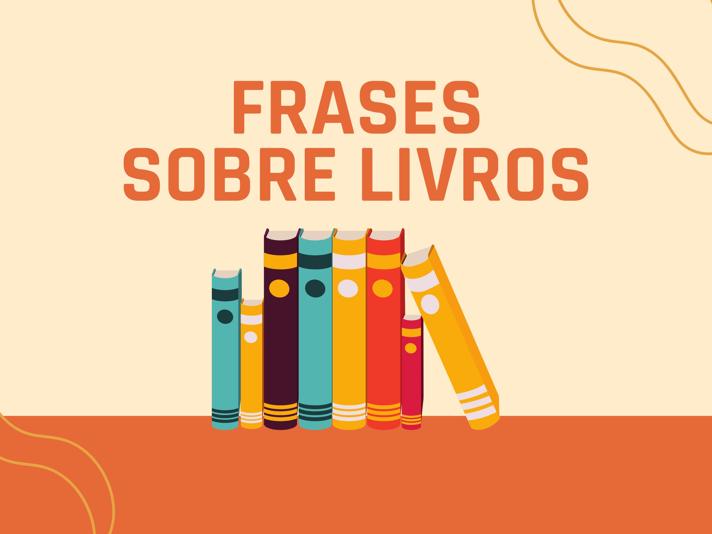 78 frases sobre livros para celebrar seu amor pela leitura - Pensador