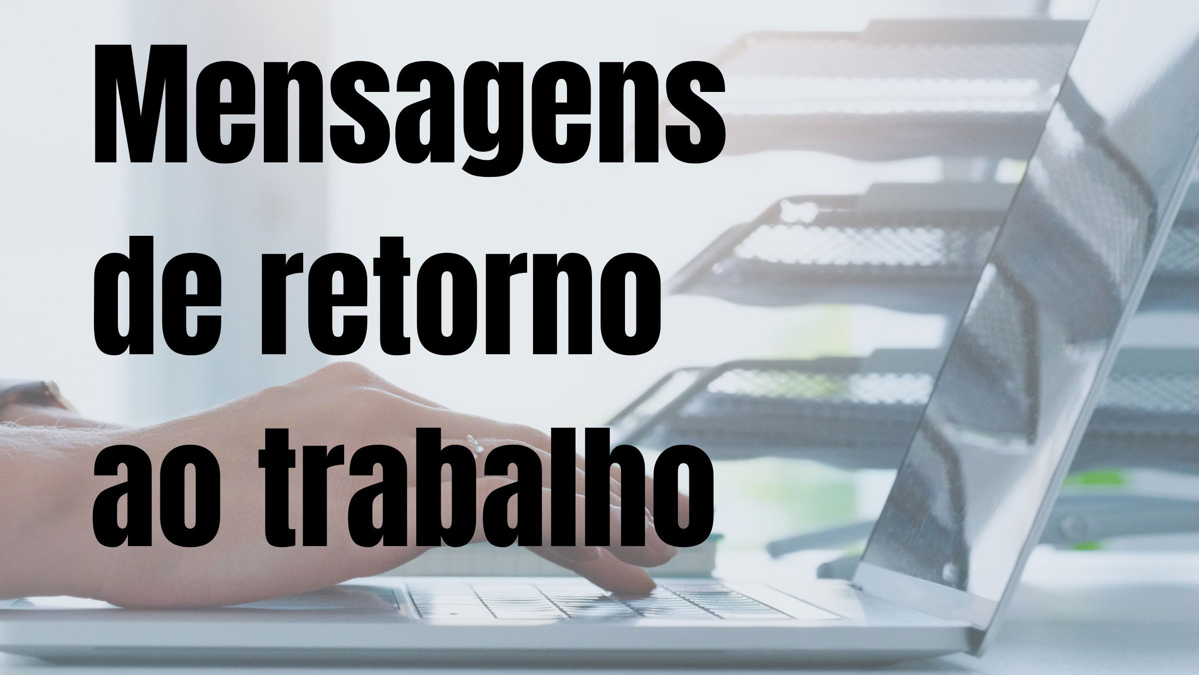 As Ferias Acabaram De Volta Ao Trabalho 35 Frases De Retorno Ao